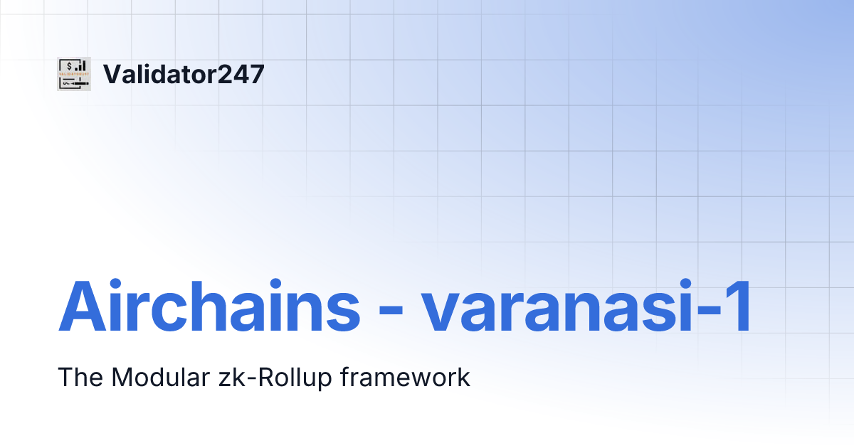 Airchains - varanasi-1 | Validator247